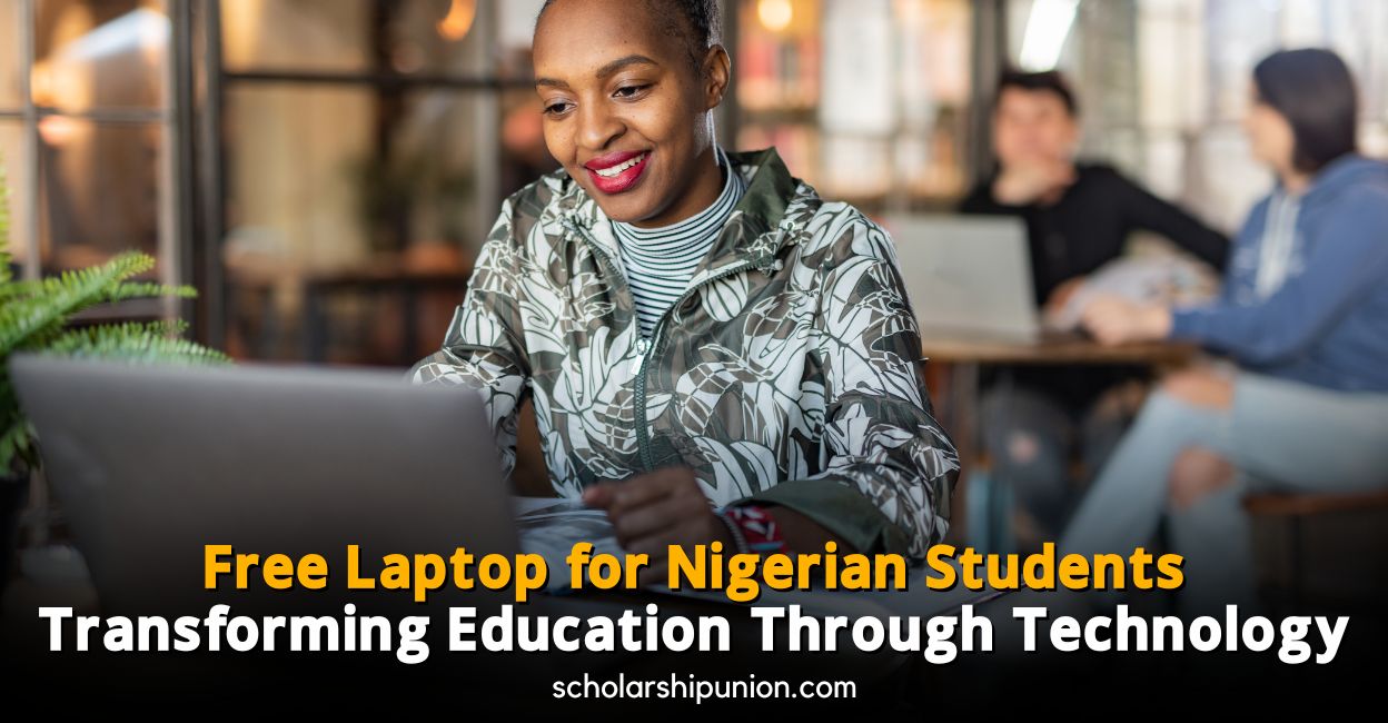 Free Laptop for Nigerian Students: Transforming Education Through Technology 2025