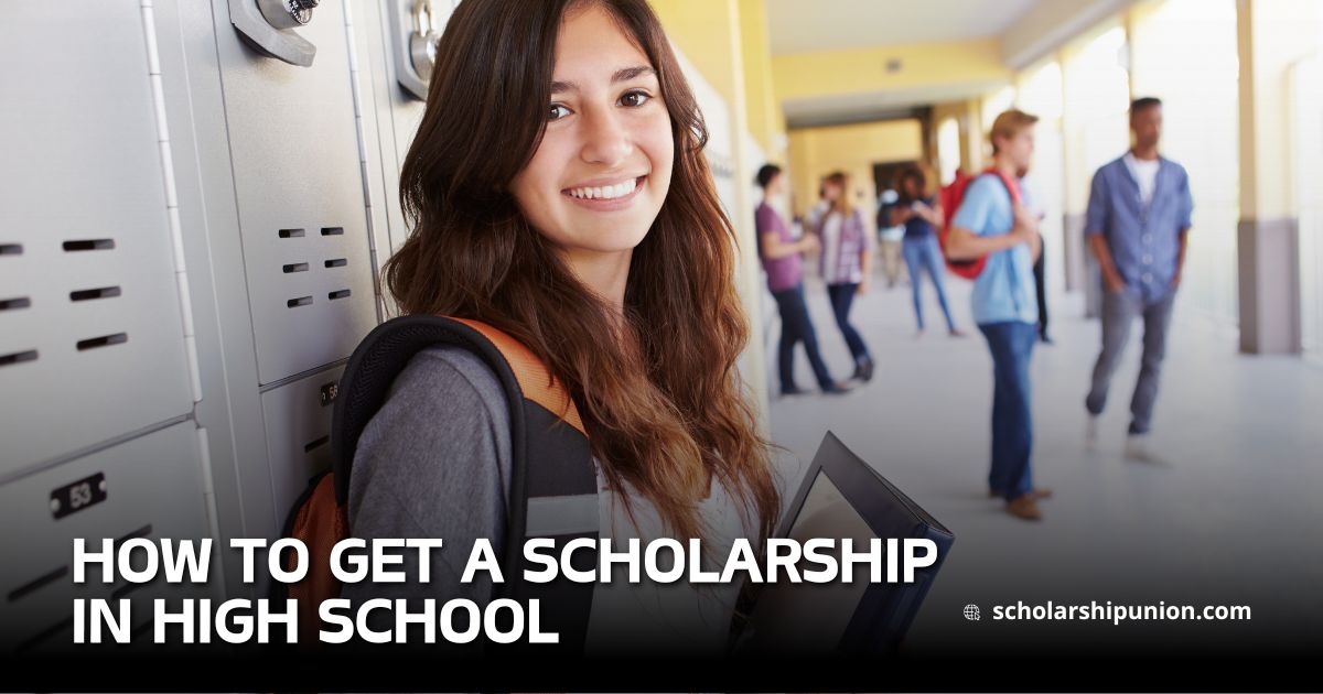 How to get a scholarship in high school 2025
