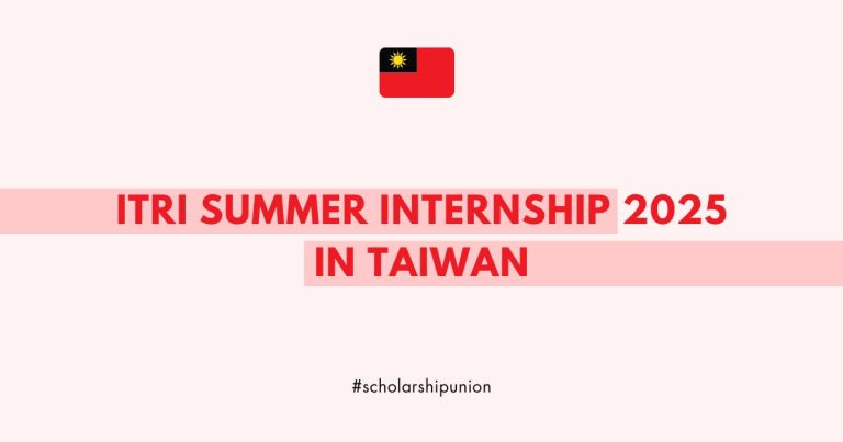 ITRI Summer Internship 2025 in Taiwan | Fully Funded