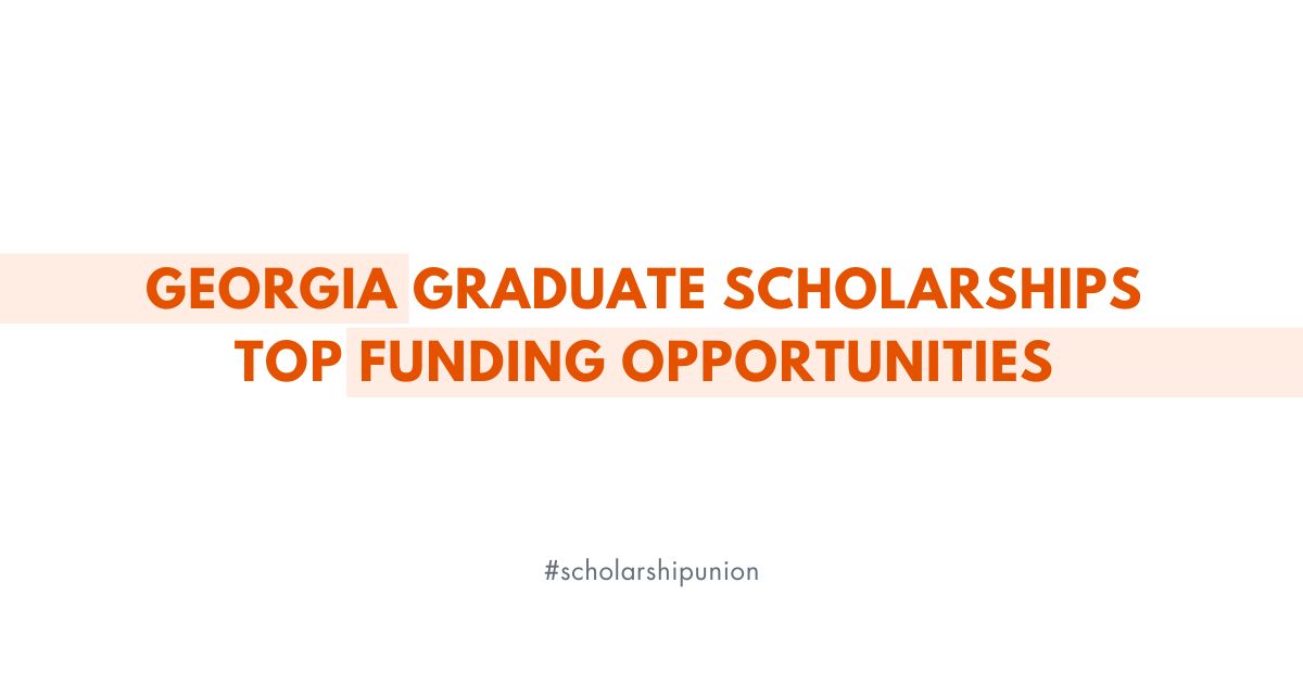 Georgia Graduate Scholarships | Top Funding Opportunities
