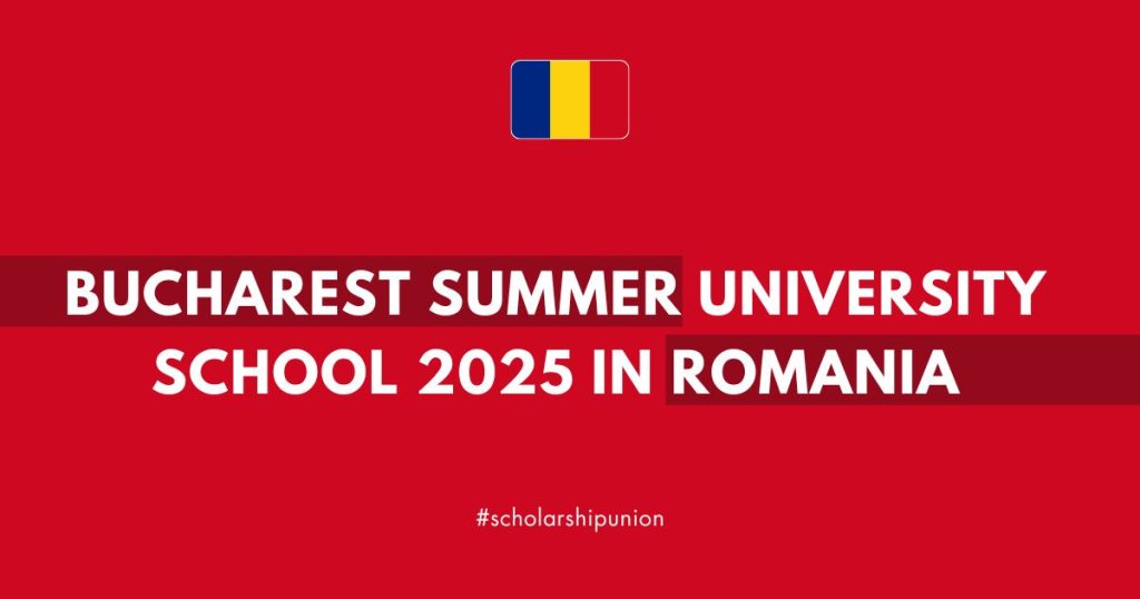 Bucharest Summer University School 2025 in Romania | Fully Funded