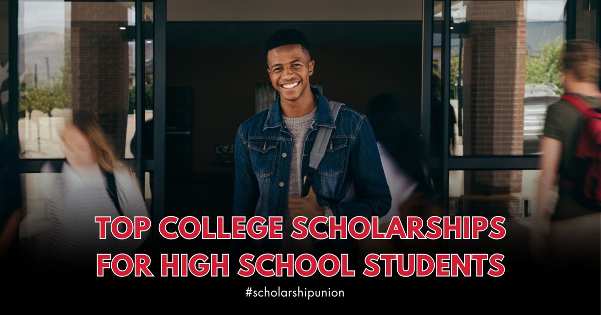 Top College Scholarships for High School Students