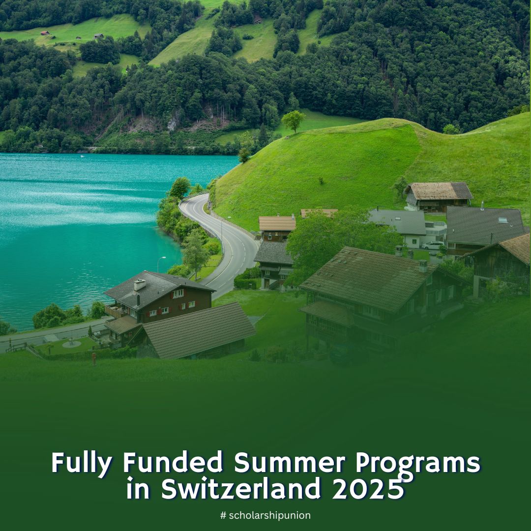 List of Summer Programs in Switzerland 2025 | Fully Funded