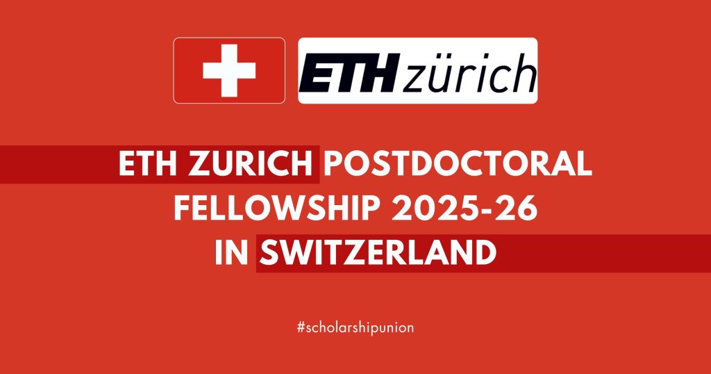ETH Zurich Postdoctoral Fellowship 2026 in Switzerland 🇨🇭
