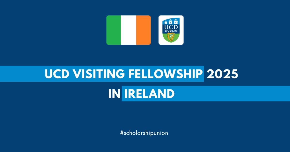 UCD Visiting Fellowship 2025 in Ireland | Fully Funded
