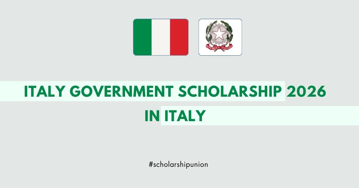 🇮🇹 Italy Government Scholarship 2026 | What to know?