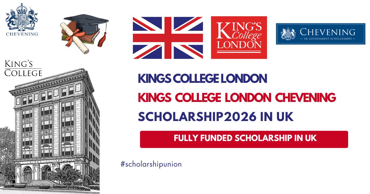 Kings College London Chevening Scholarship 2026 in UK | Fully Funded