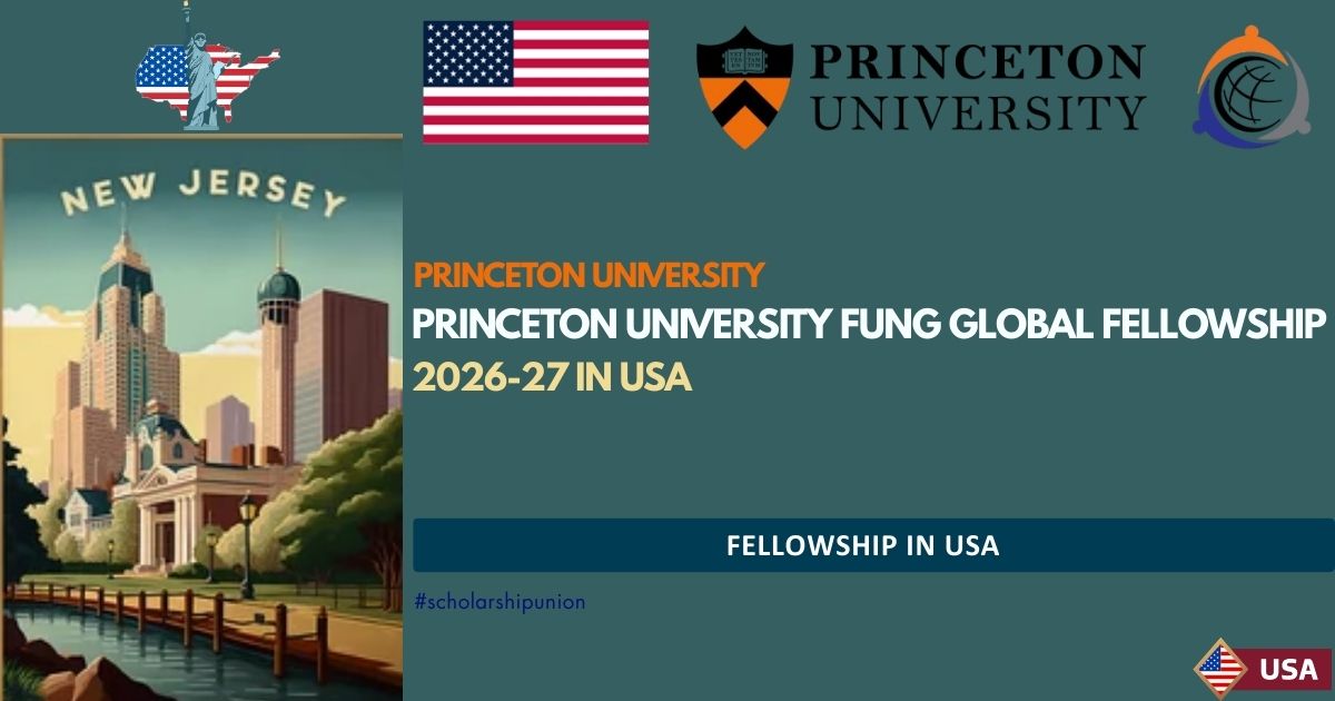 Princeton University Fung Global Fellowship 2026-27