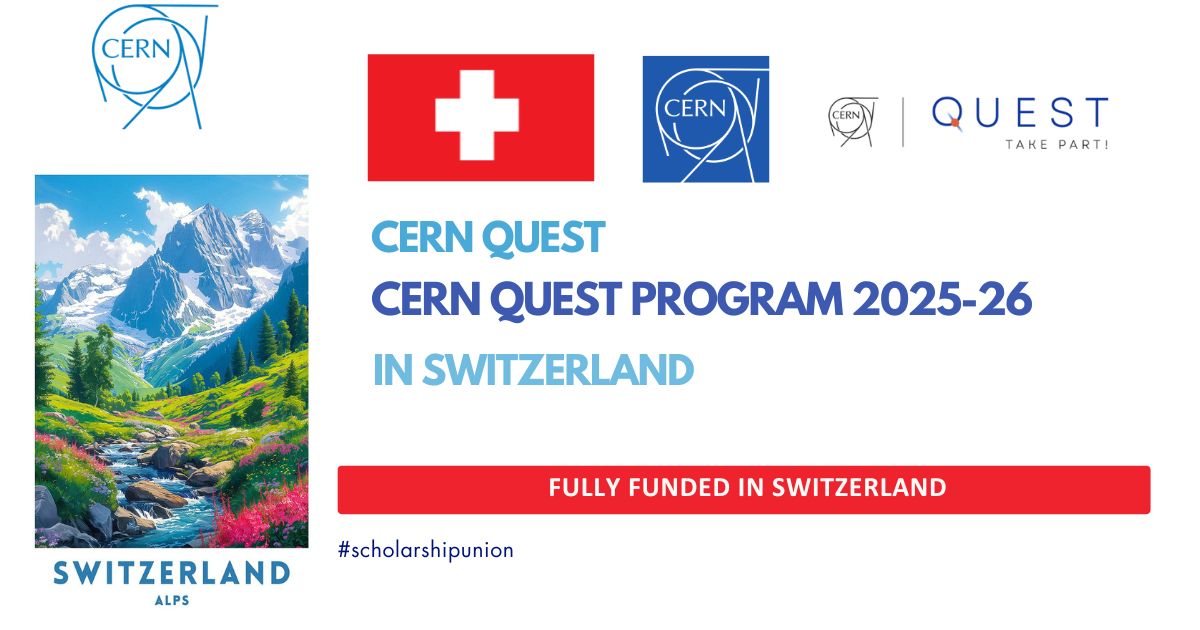 CERN QUEST Program 2025-26 in Switzerland | Fully Funded