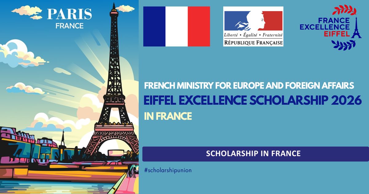 Eiffel Excellence Scholarship 2026 | Fully Funded France