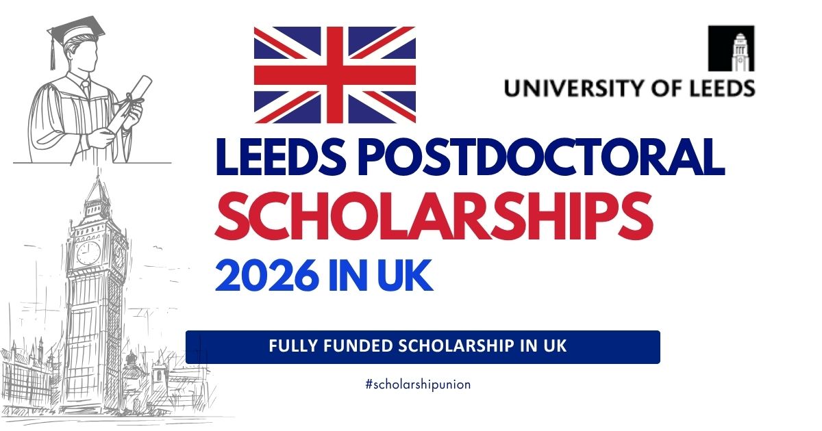 Leeds Postdoctoral Scholarships 2026 | Fully Funded PhD