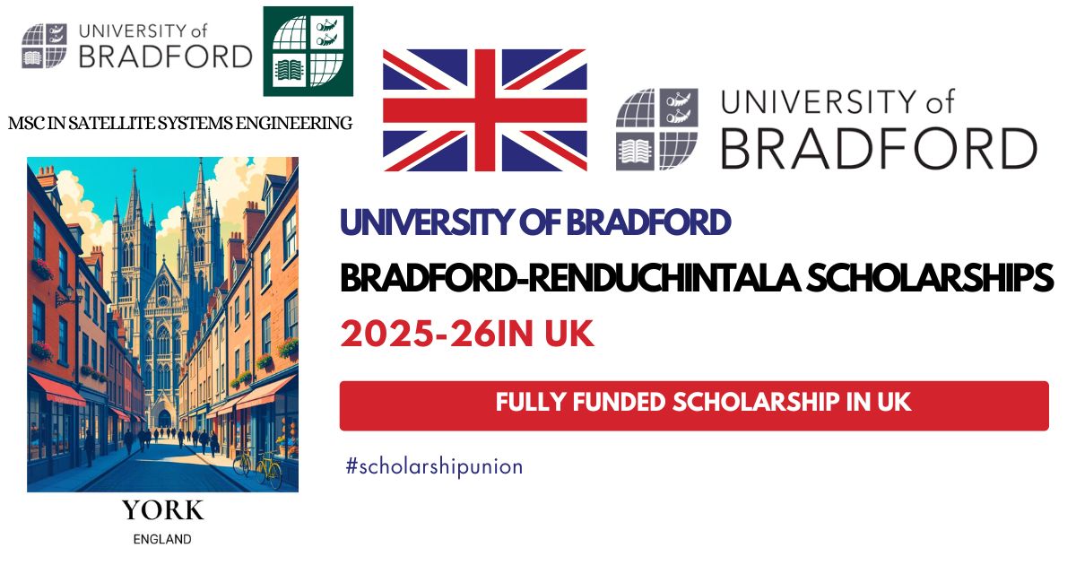 Bradford-Renduchintala Scholarships 2025-26 in UK | Fully Funded