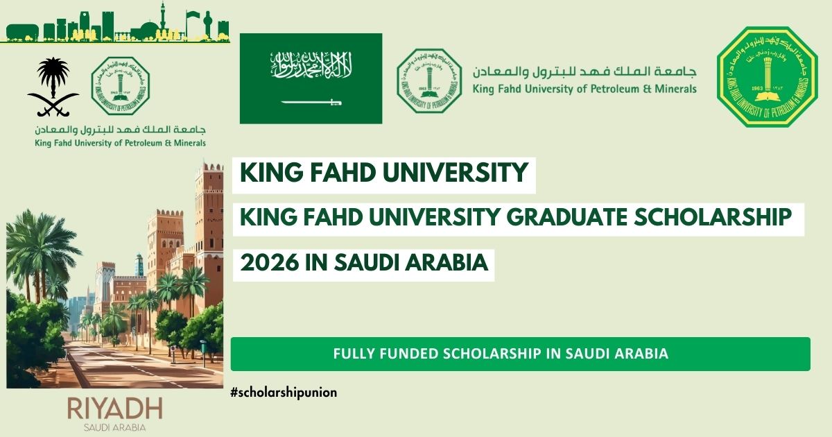 King Fahd University Graduate Scholarship 2026 in Saudi Arabia | Fully ...