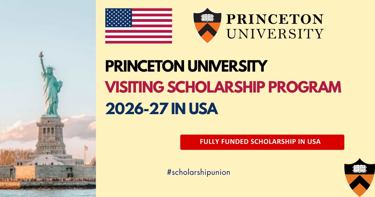 Princeton University Visiting Scholarship Program 2026-27 Guide