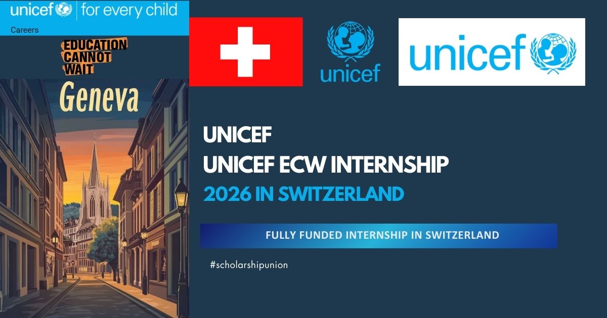 UNICEF ECW Internship 2026 in Switzerland | Fully Funded Opportunity