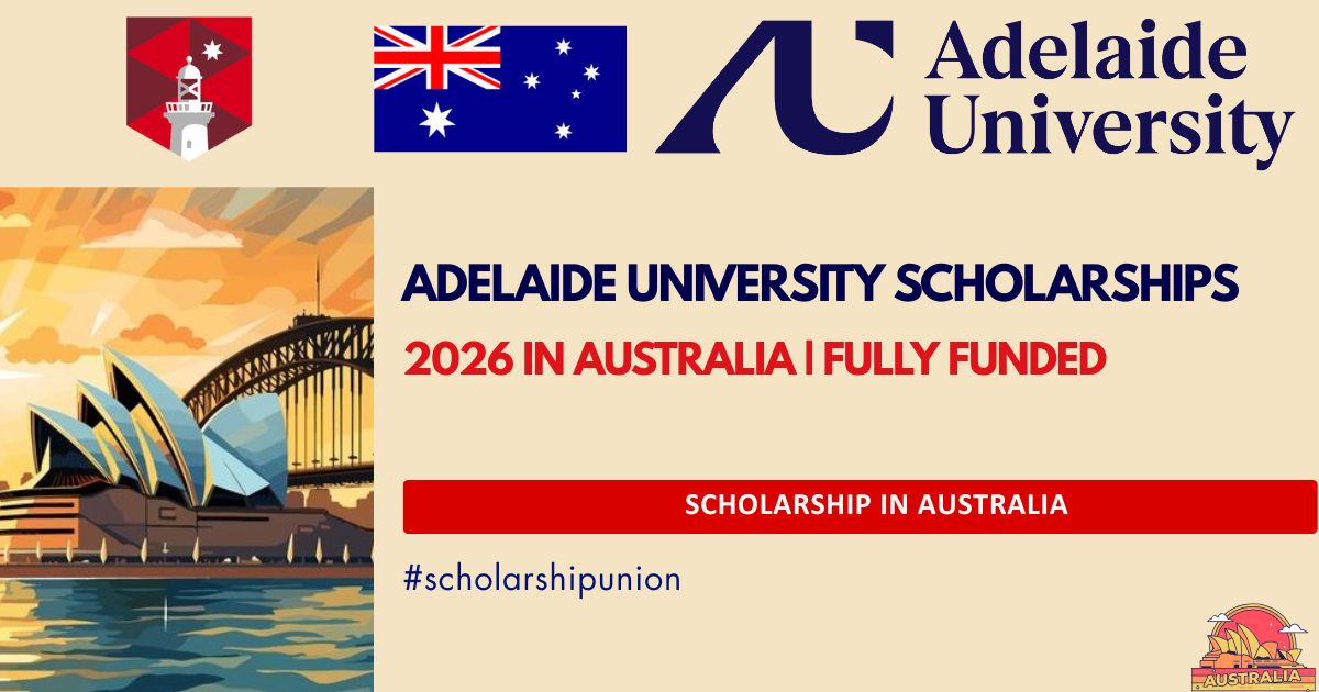 Adelaide University Scholarships 2026 | Fully Funded