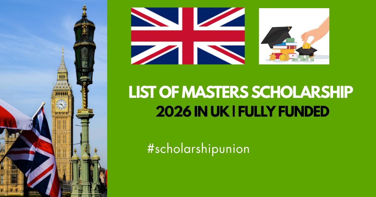 List of Masters Scholarship 2026 in UK | Fully Funded