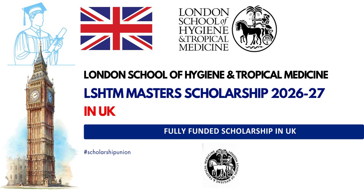 LSHTM Masters Scholarship 2026-27 | Apply for Funding Now