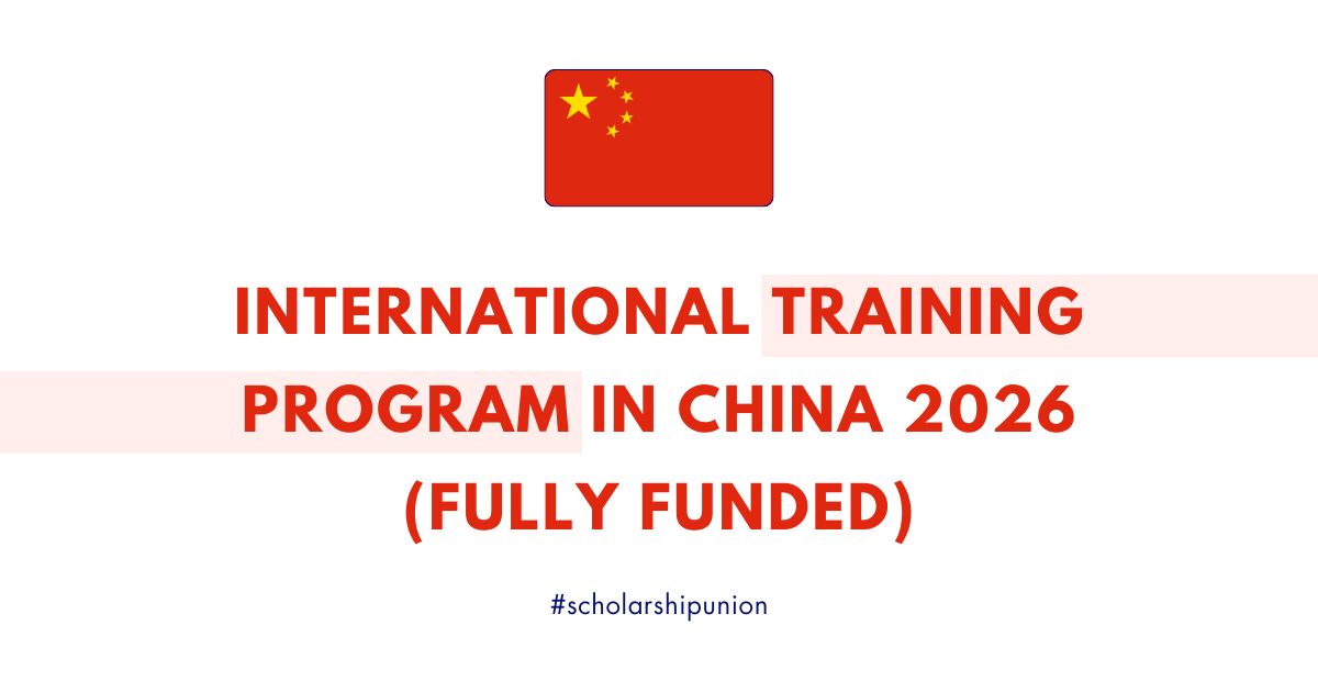 International Training Program in China 2026 (Fully Funded)