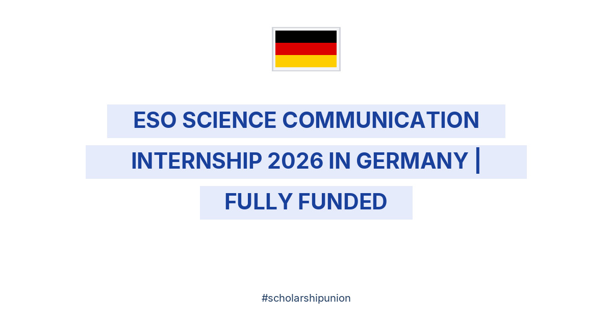 ESO Science Communication Internship 2026 in Germany | Fully Funded