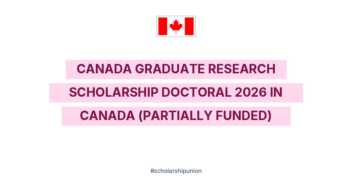 Canada Graduate Research Scholarship Doctoral 2026 in Canada