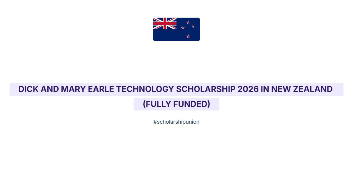 Dick and Mary Earle Technology Scholarship 2026 in New Zealand | Fully ...
