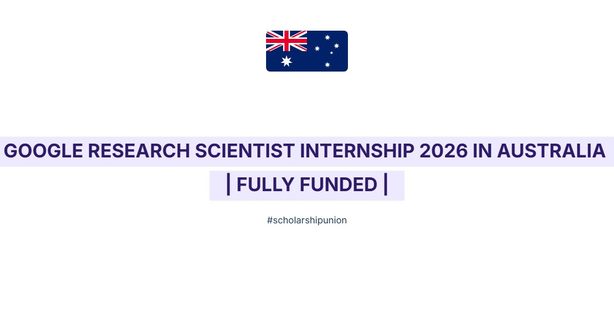 Google Research Scientist Internship 2026 in Australia | Fully Funded