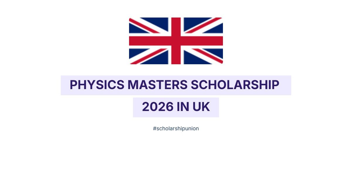 Physics Masters Scholarship 2026 in UK