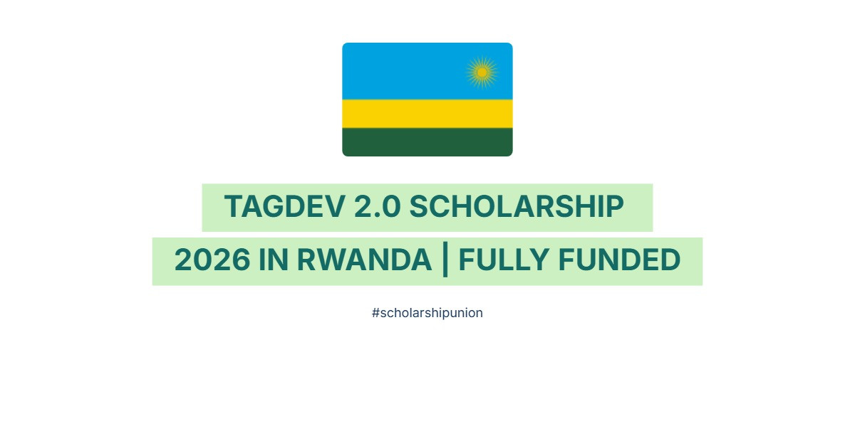 TAGDev 2.0 Scholarship 2026 in Rwanda | Fully Funded