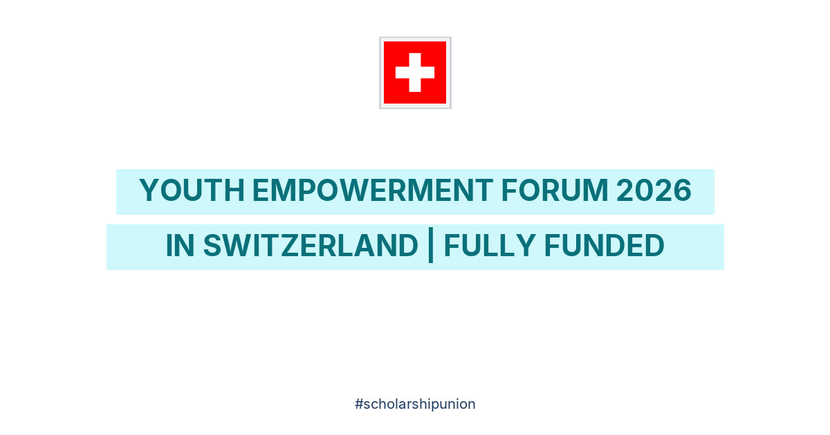 Youth Empowerment Forum 2026 in Switzerland | Fully Funded