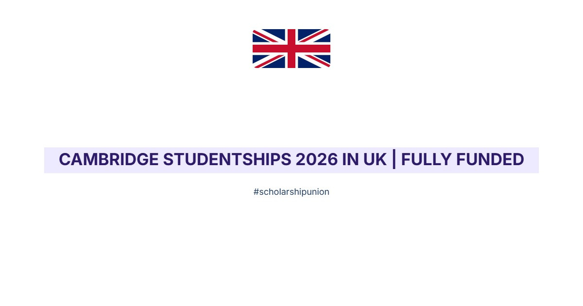 Cambridge Studentships 2026 in UK | Partially Funded