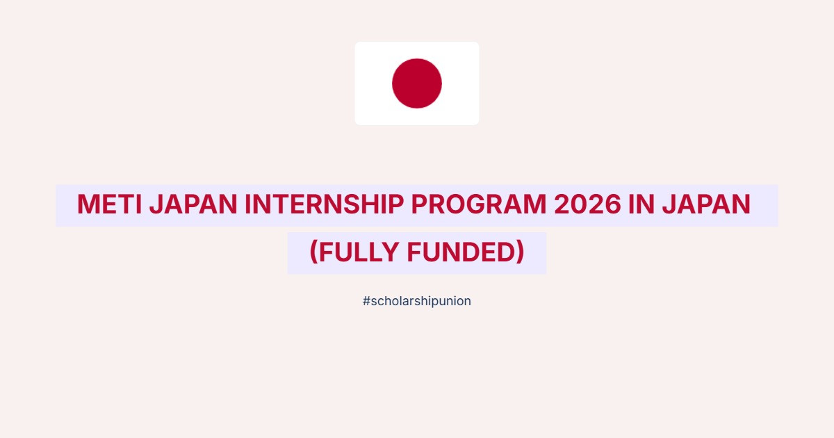 METI Japan Internship Program 2026 in Japan | Fully Funded