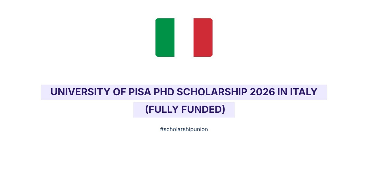 University of Pisa PhD Scholarship 2026 in Italy | Fully Funded