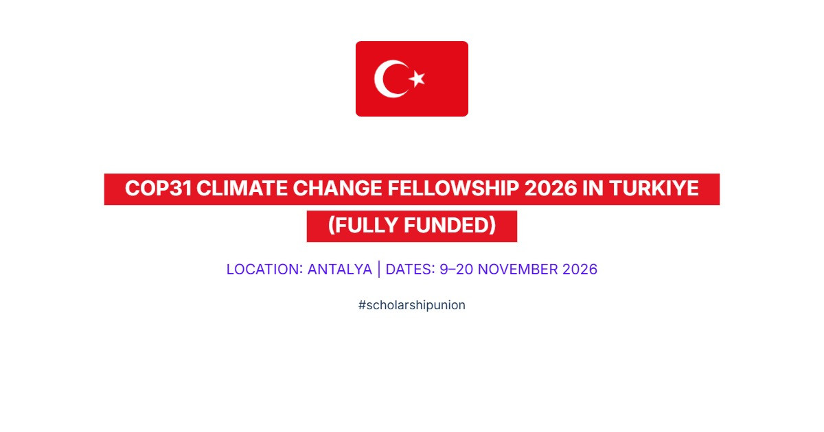 COP31 Climate Change Fellowship 2026 in Turkiye | Fully Funded